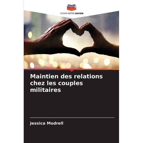 Maintien des relations chez les couples militaires, (Paperback ...