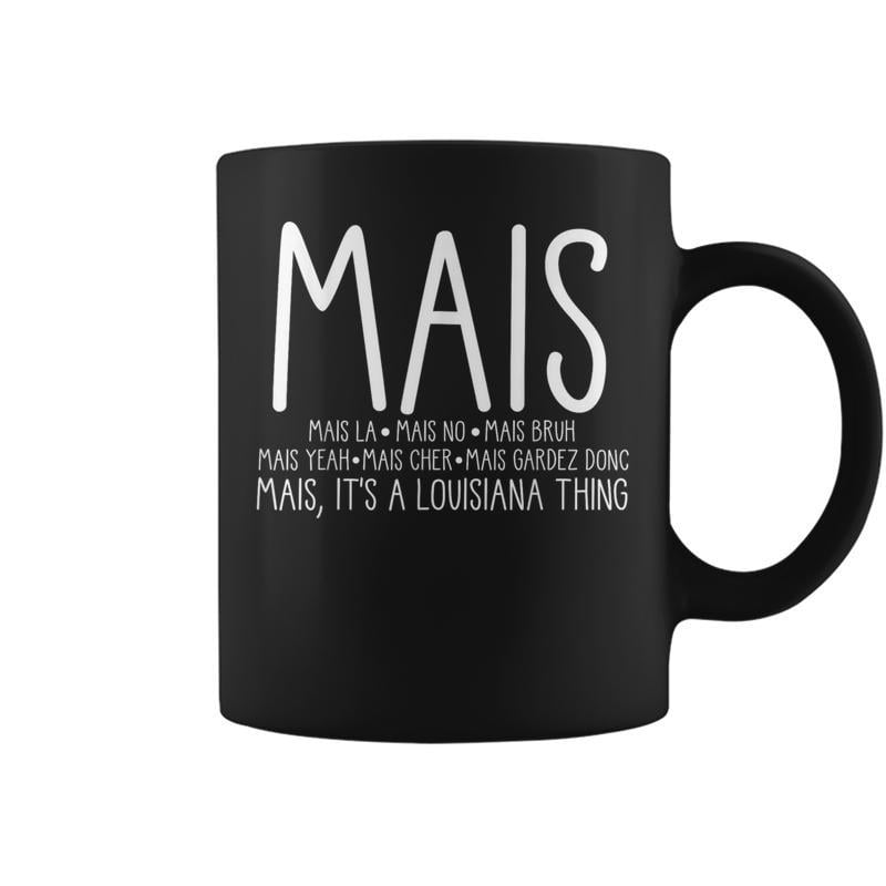 Mais La Mais No Mais Bruh Mais Yeah Mais Coffee Mug - Walmart.com