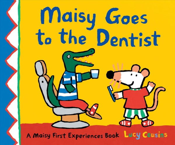 Maisy Goes to the Dentist: A Maisy First Experience Book -- Lucy ...