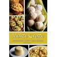 Maize Craze: Spectacular Sweet Corn Recipes (Paperback) - Walmart.com