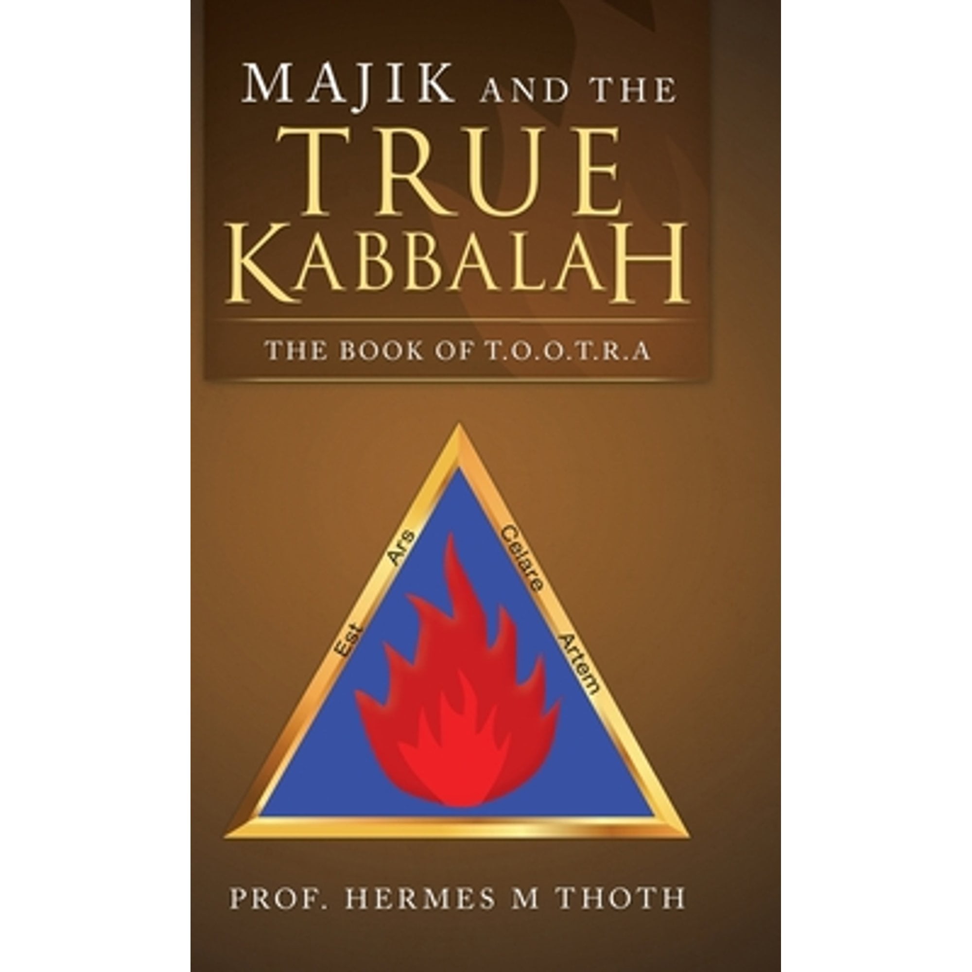 Majik and the True Kabbalah: The Book of T.O.O.T.R.A (Hardcover) by ...