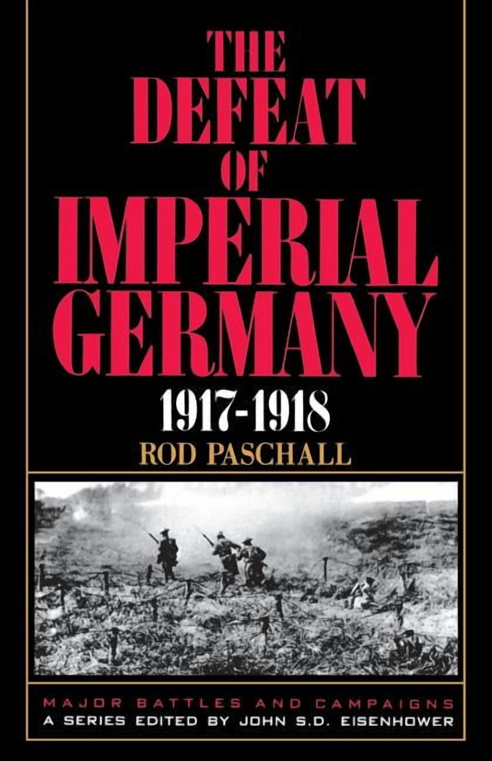 Major Battles & Campaigns The Defeat of Imperial Germany, 1917-1918 ...