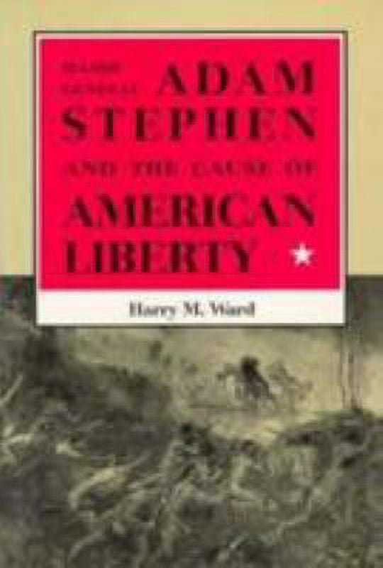 Pre-Owned Major General Adam Stephen and the Cause of American Liberty ...