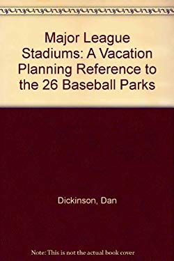 Pre-Owned Major League Stadiums: A Vacation Planning Reference to the ...