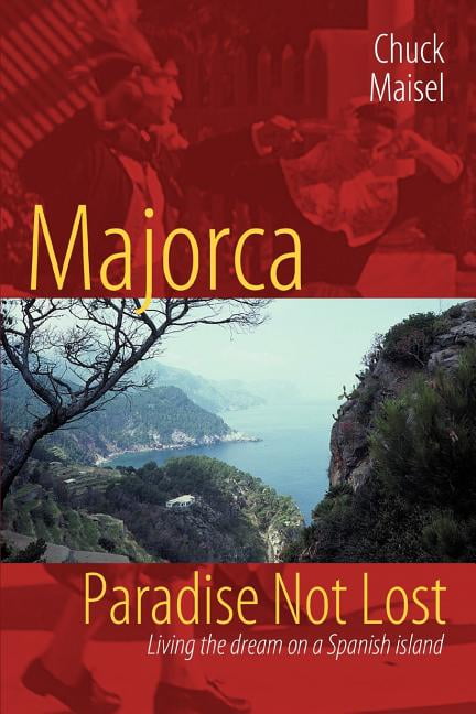 Majorca, Paradise Not Lost: Living the dream on a Spanish island ...