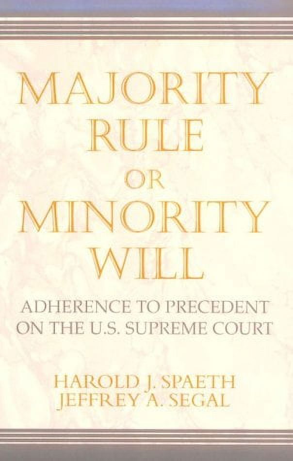 Pre-Owned Majority Rule or Minority Will: Adherence to Precedent on the ...