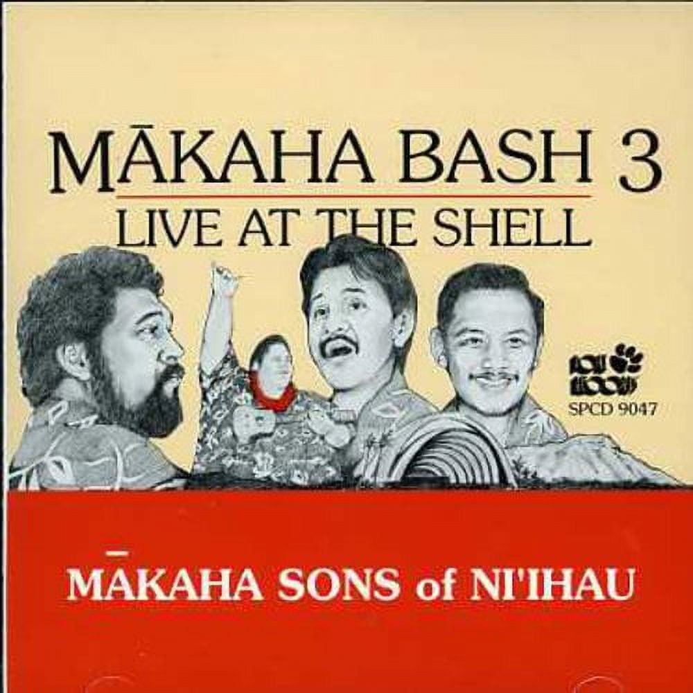 Makaha Sons of Ni'ihau - Makaha Bash 3: Live at the Shell - Music ...