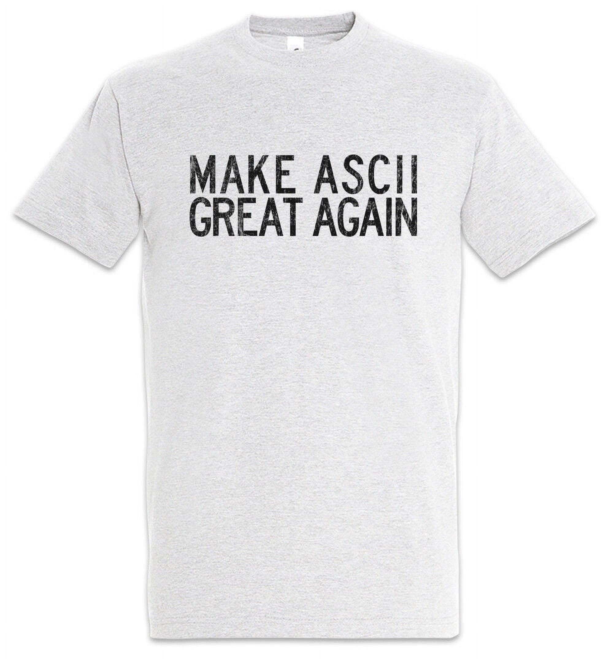Make ASCII Great Again T-Shirt CSS Html Binary Code Informatiker Fun Nerd - Walmart.com