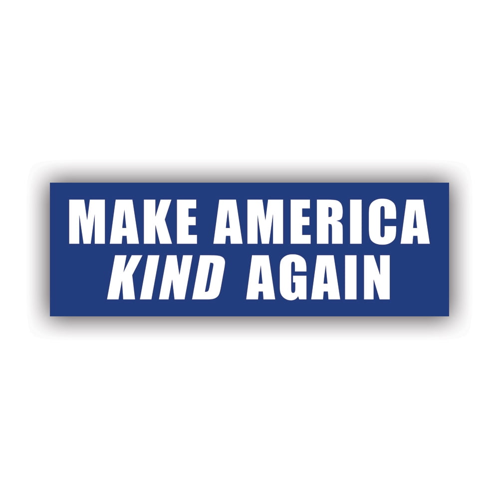 Make America Kind Again Bumper Sticker Decal - Self Adhesive Vinyl - Weatherproof - Made in USA ...