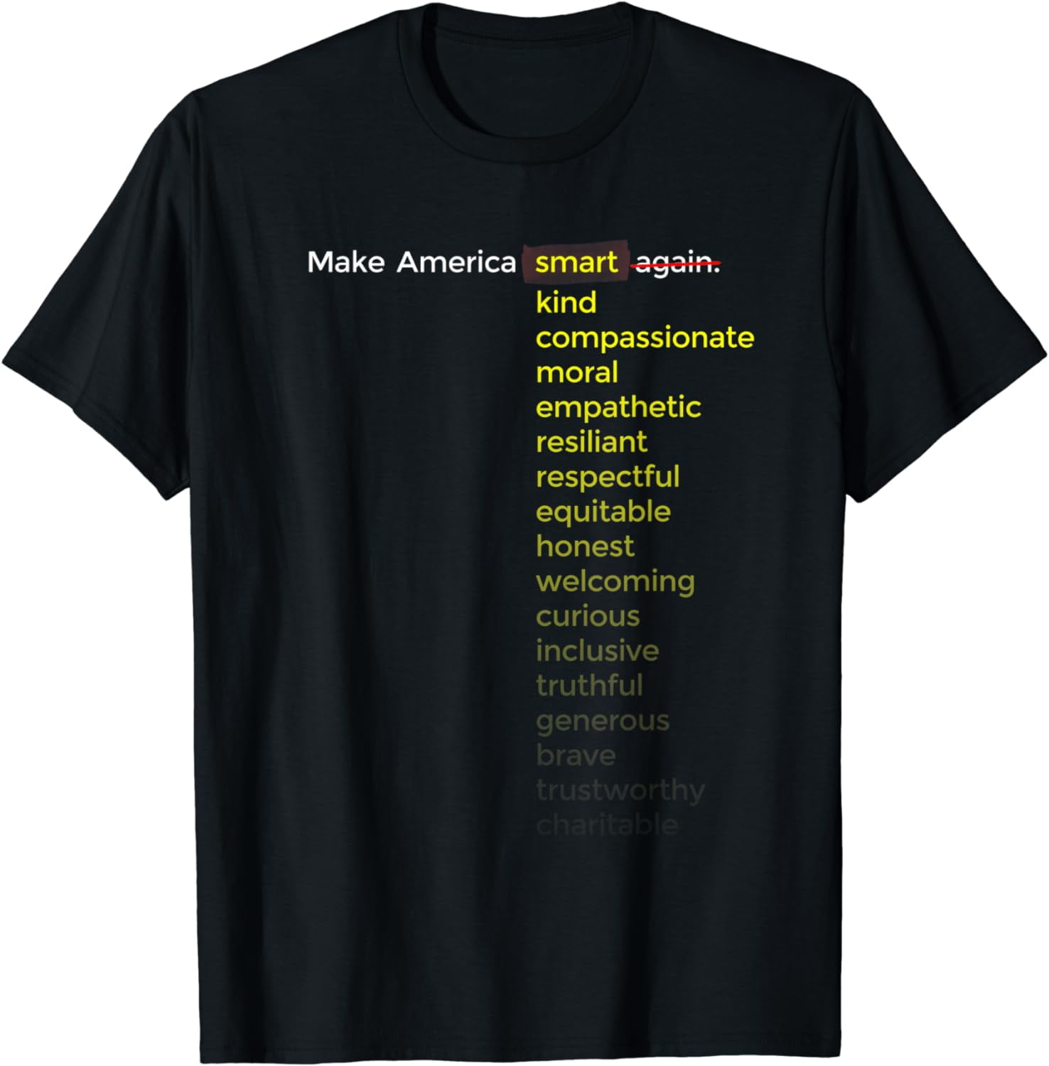 Make America Smart, Kind, Compassionate ... Again Tshirt - Walmart.com