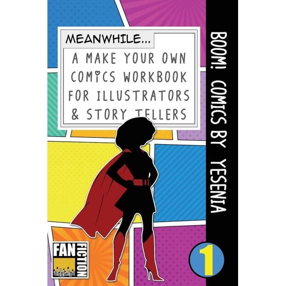 Make Your Own Comics Workbook: Boom! Comics by Yesenia: A What Happens ...