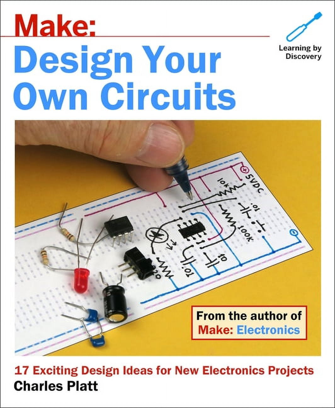Make: Design Your Own Circuits: 17 Exciting Design Ideas for New ...