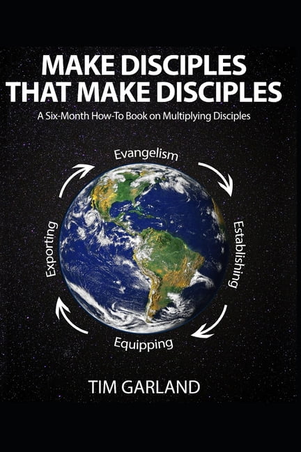 Make Disciples That Make Disciples: A Six-Month How-To Book on How to ...