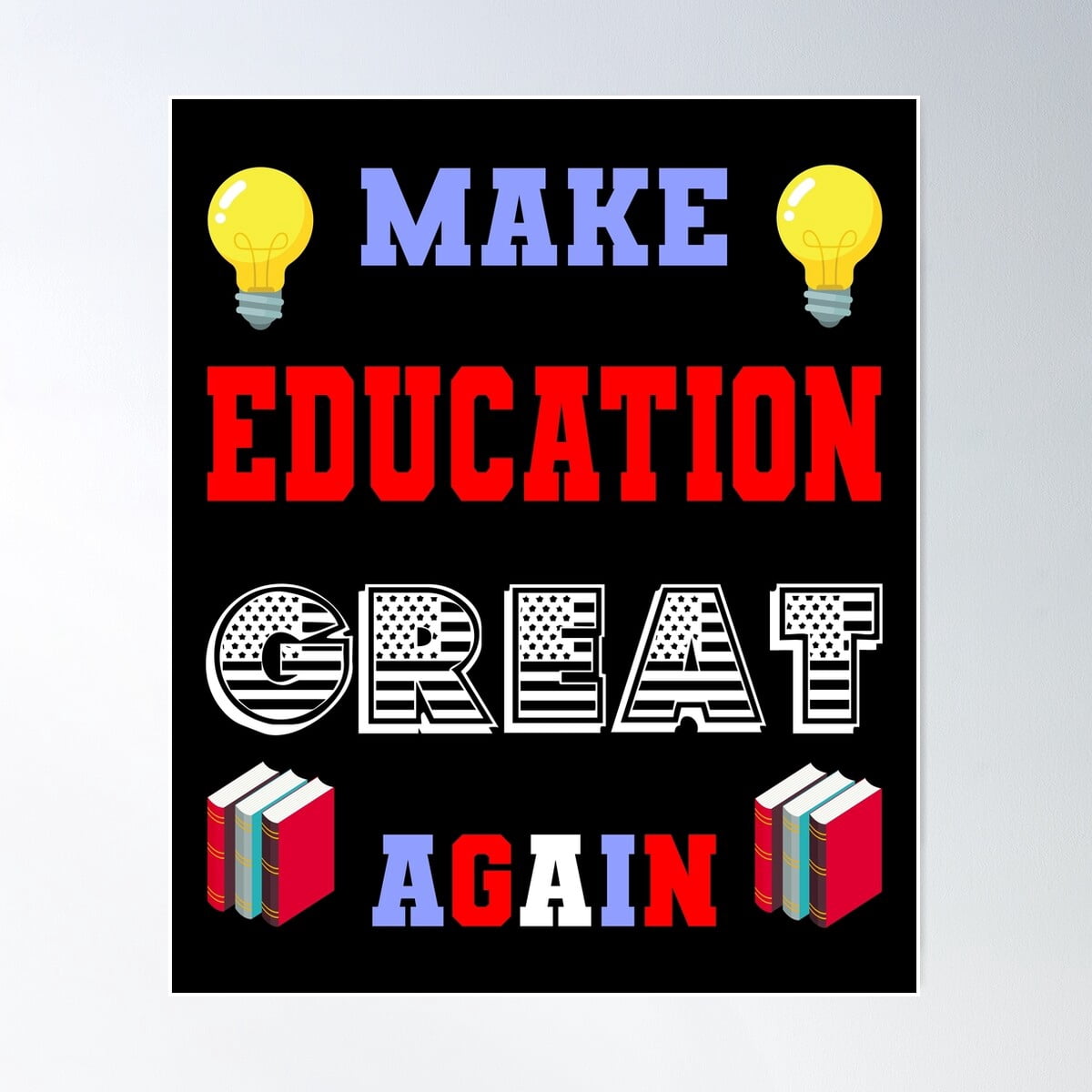 Make Education Great Again Poster Wall Art, Modern Wall Decor For ...