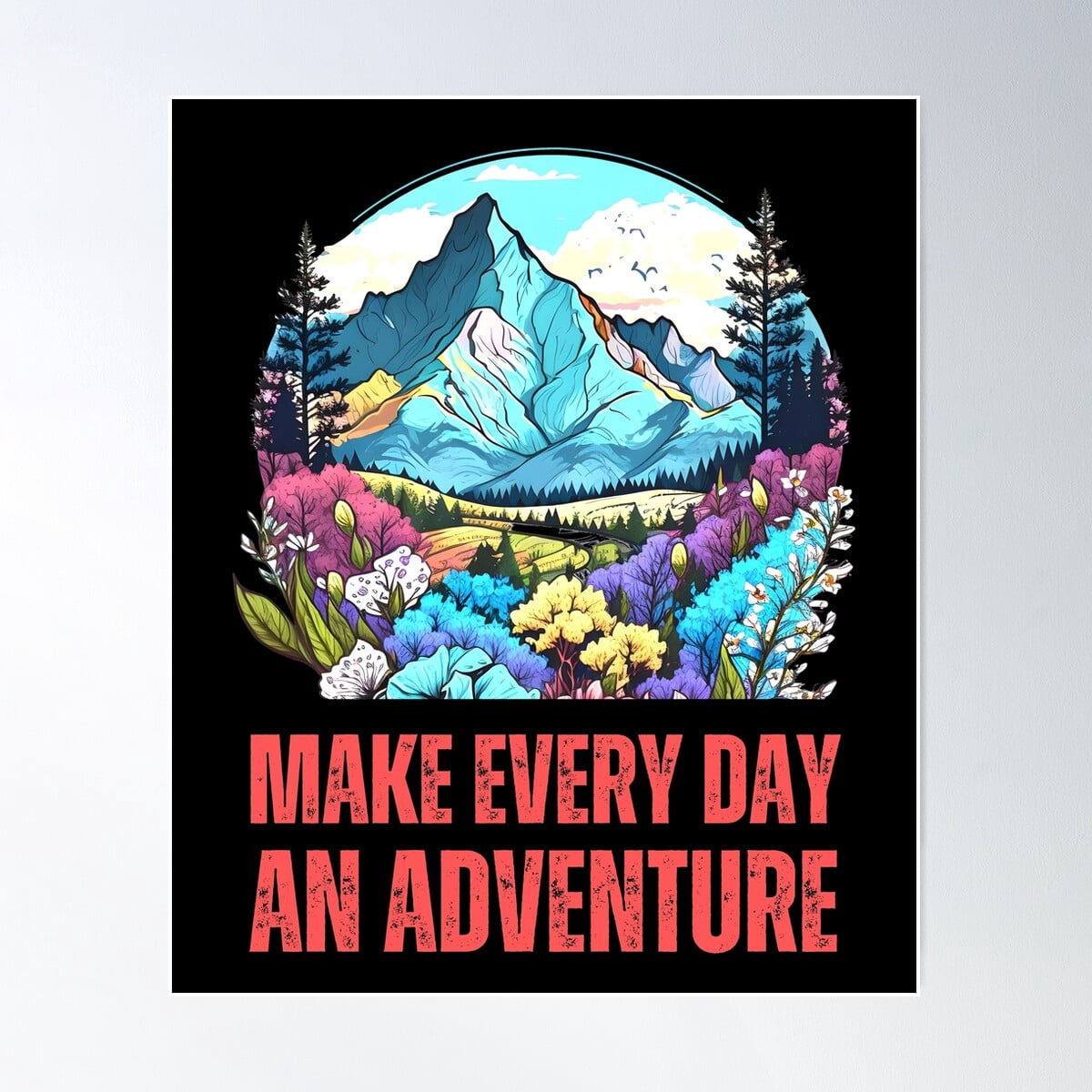 Make Every Day An Adventure. Motivational Poster Wall Art, Modern Wall ...