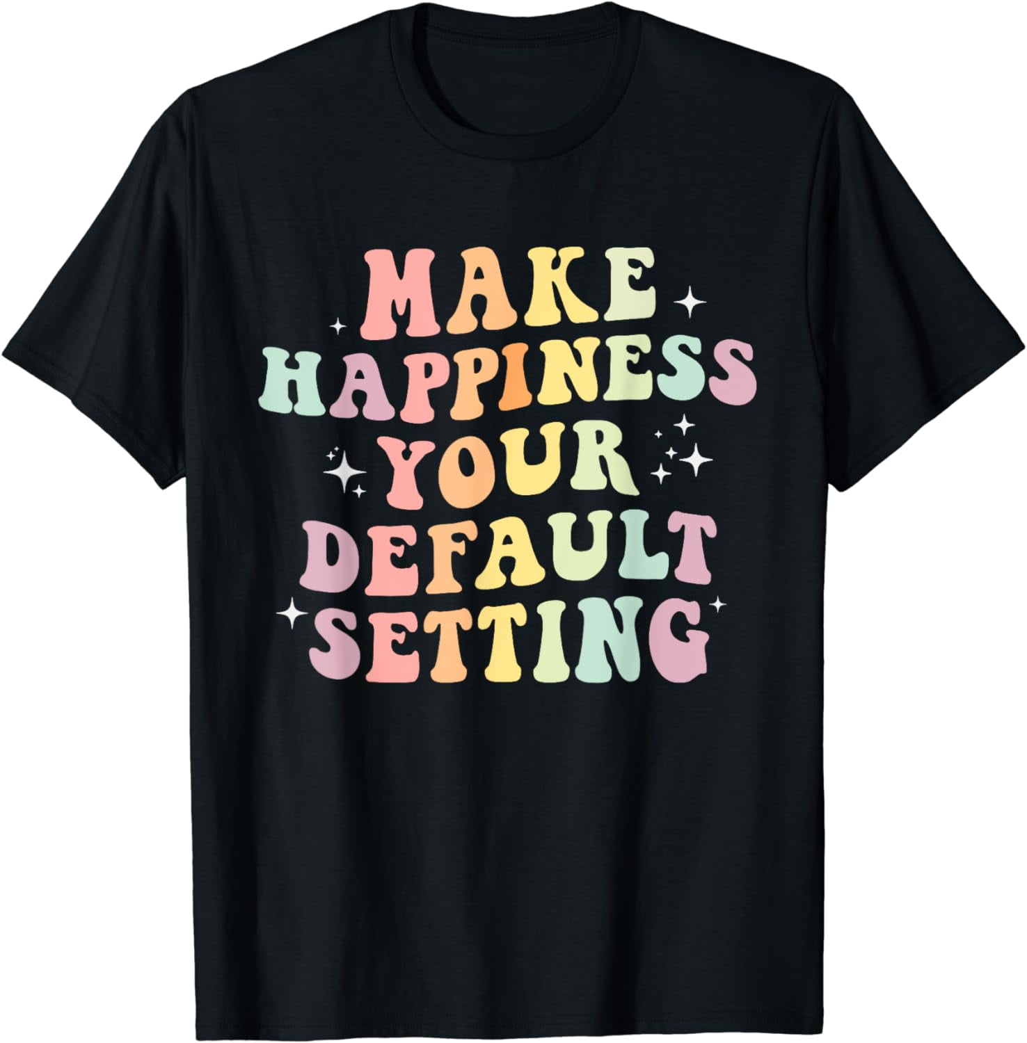Make Happiness Your Default Setting - Positive Message Retro T-Shirt ...