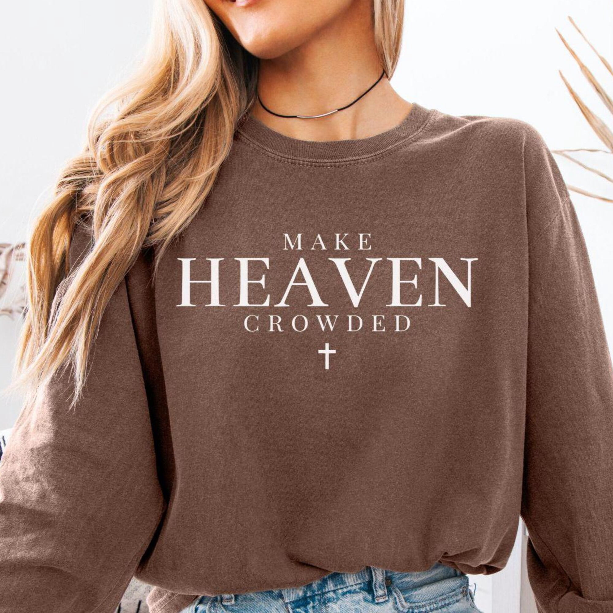Make Heaven Crowded Shirt Jesus Shirts Bible Verse Shirt Religious ...
