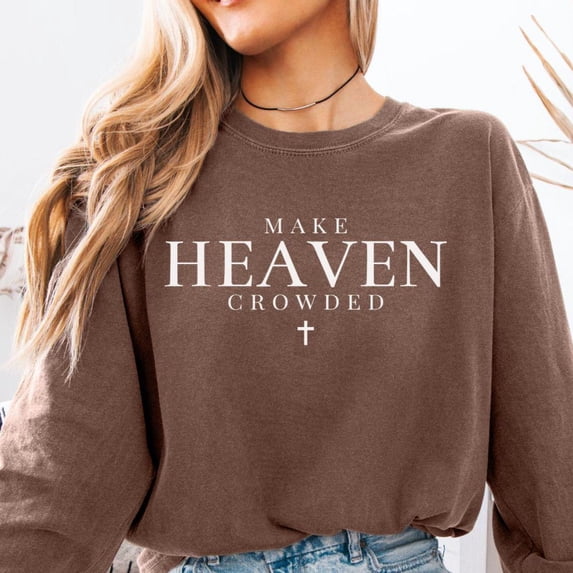 Make Heaven Crowded Shirt Jesus Shirts Bible Verse Shirt Religious ...