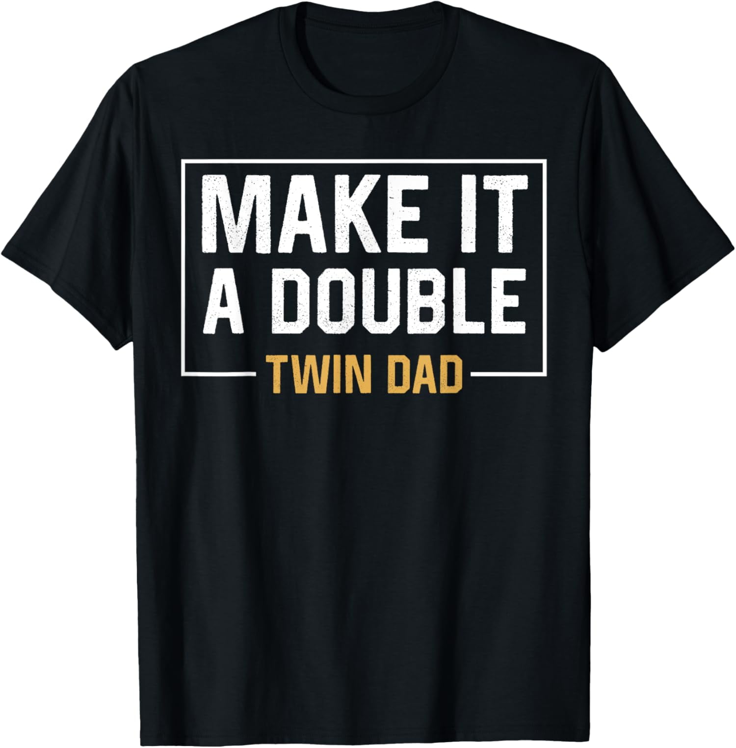 Make It Double Twin Dad Funny For Dad, Father, Father's Day - Walmart.com