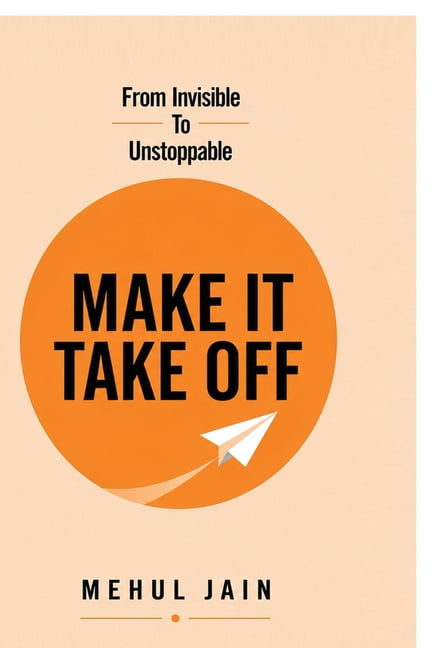 Make It Take Off: From Invisible to Unstoppable, (Paperback) - Walmart.com