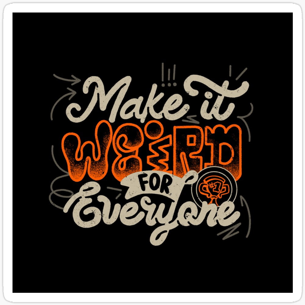 Make It Weird For Everyone Sticker Phone Decal Water Bottle Stickers ...