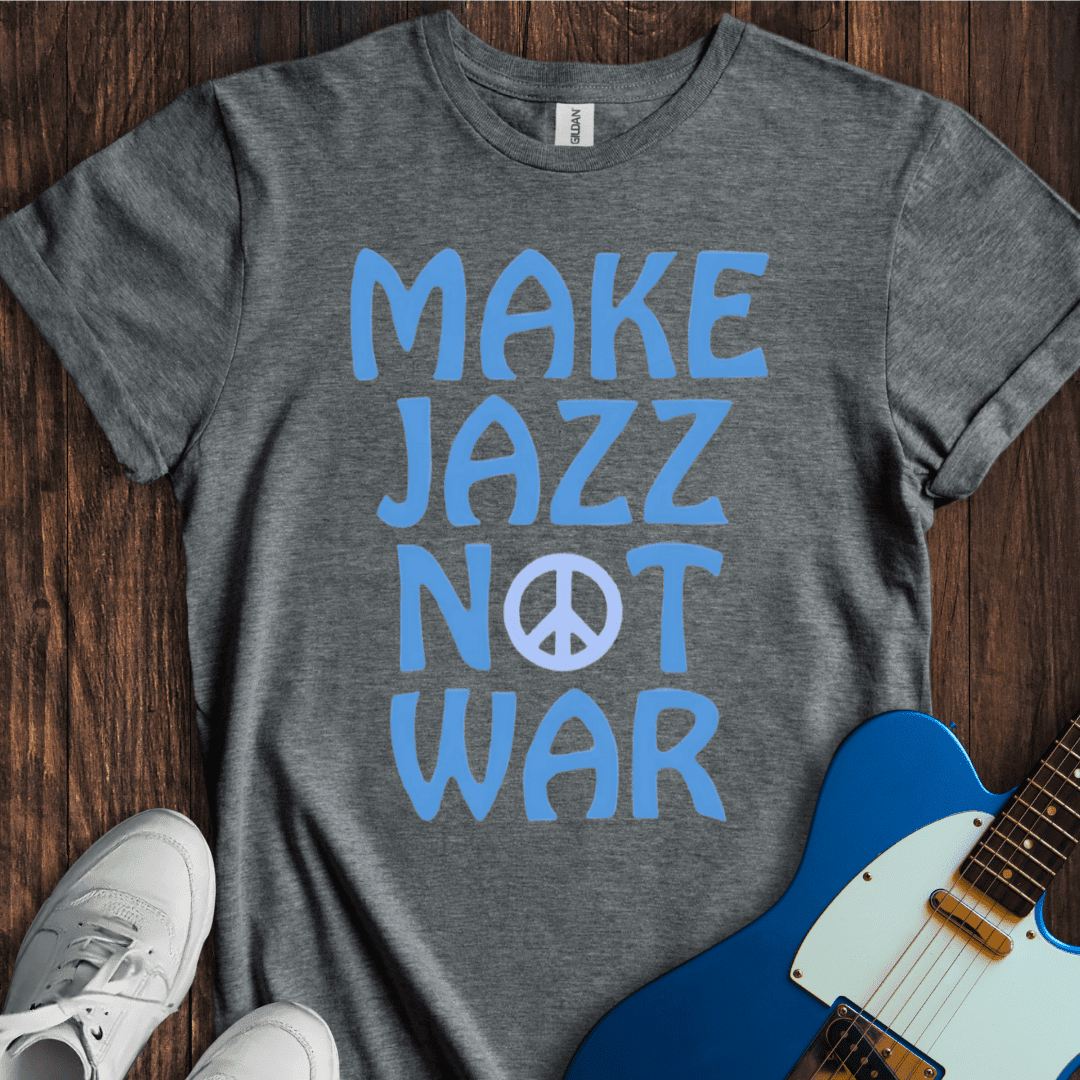 Make Jazz Not War T-Shirt - Walmart.com