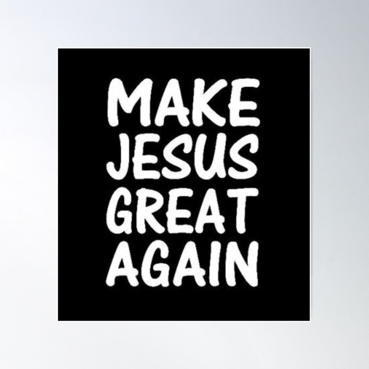 Make Jesus Great Again – Black Poster Wall Art, Modern Wall Decor For ...