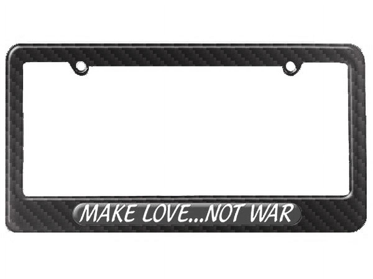 Make Love Not War License Plate Frame - Walmart.com