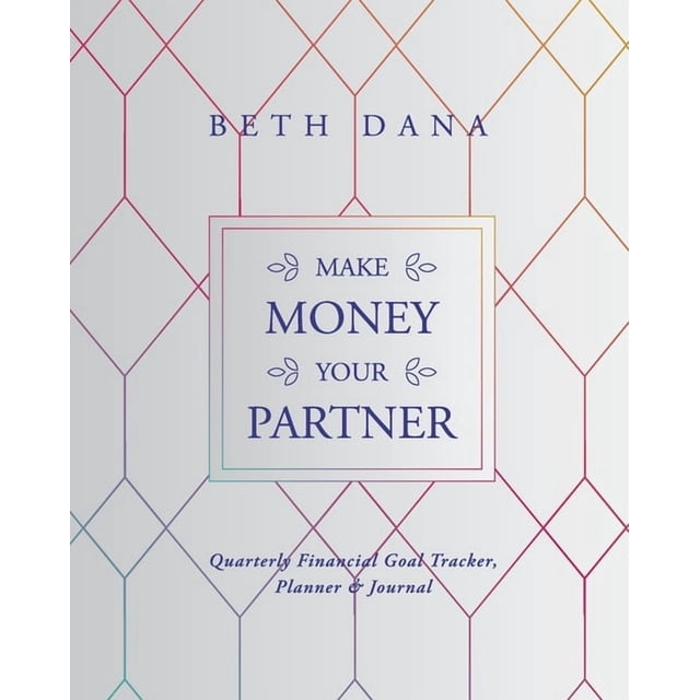 Make Money Your Partner: Quarterly Financial Goal Tracker, Planner ...