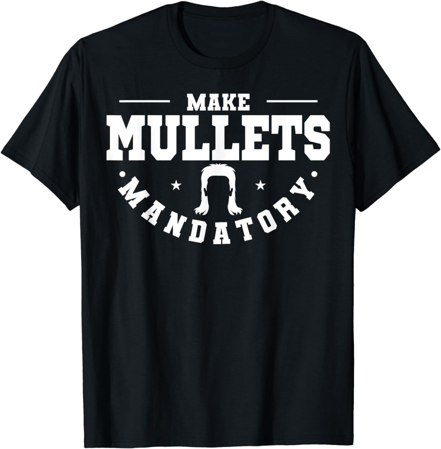 Make Mullets Mandatory Hairstyle T-Shirt - Walmart.com