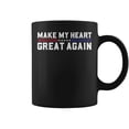 Make My Heart Great Again Open Heart Surgery Recovery Coffee Mugs ...