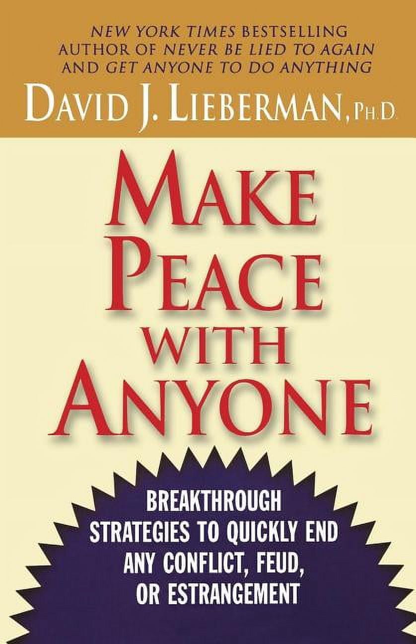 Make Peace with Anyone: Breakthrough Strategies to Quickly End Any ...