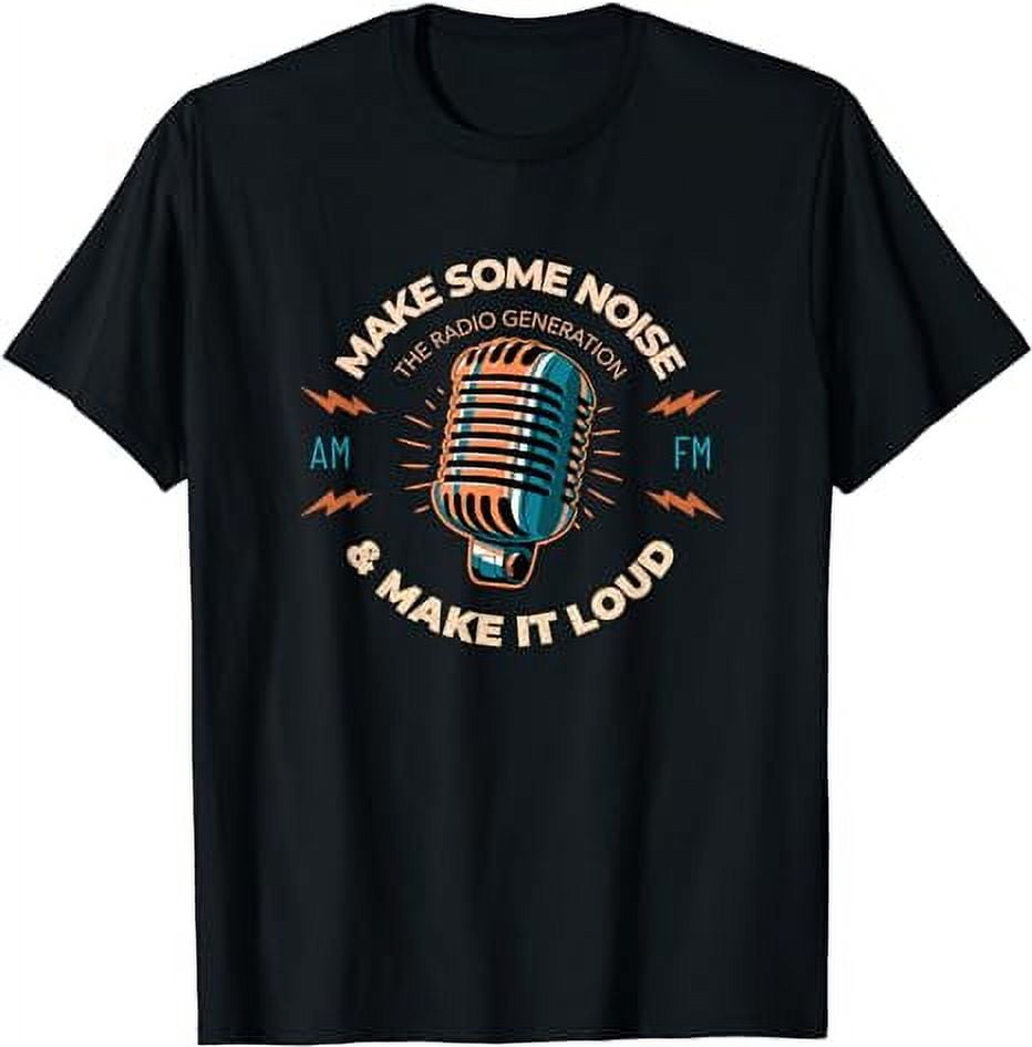 Make Some Noise Radio AM/FM Retro Mic Vintage Music Design T-Shirt ...