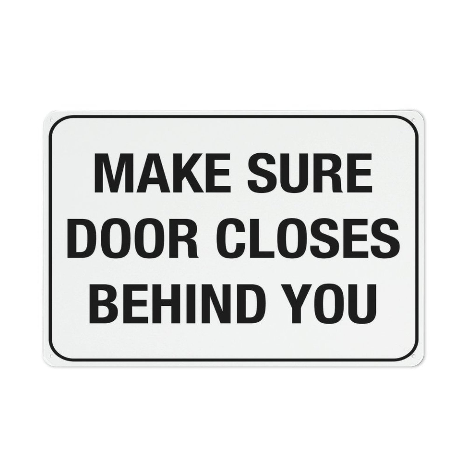 Make Sure Door Closes Behind You Sign Outdoor Signs Aluminum 12X8 Inch ...
