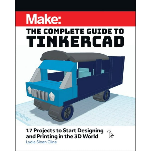 Make The Complete Guide To Tinkercad