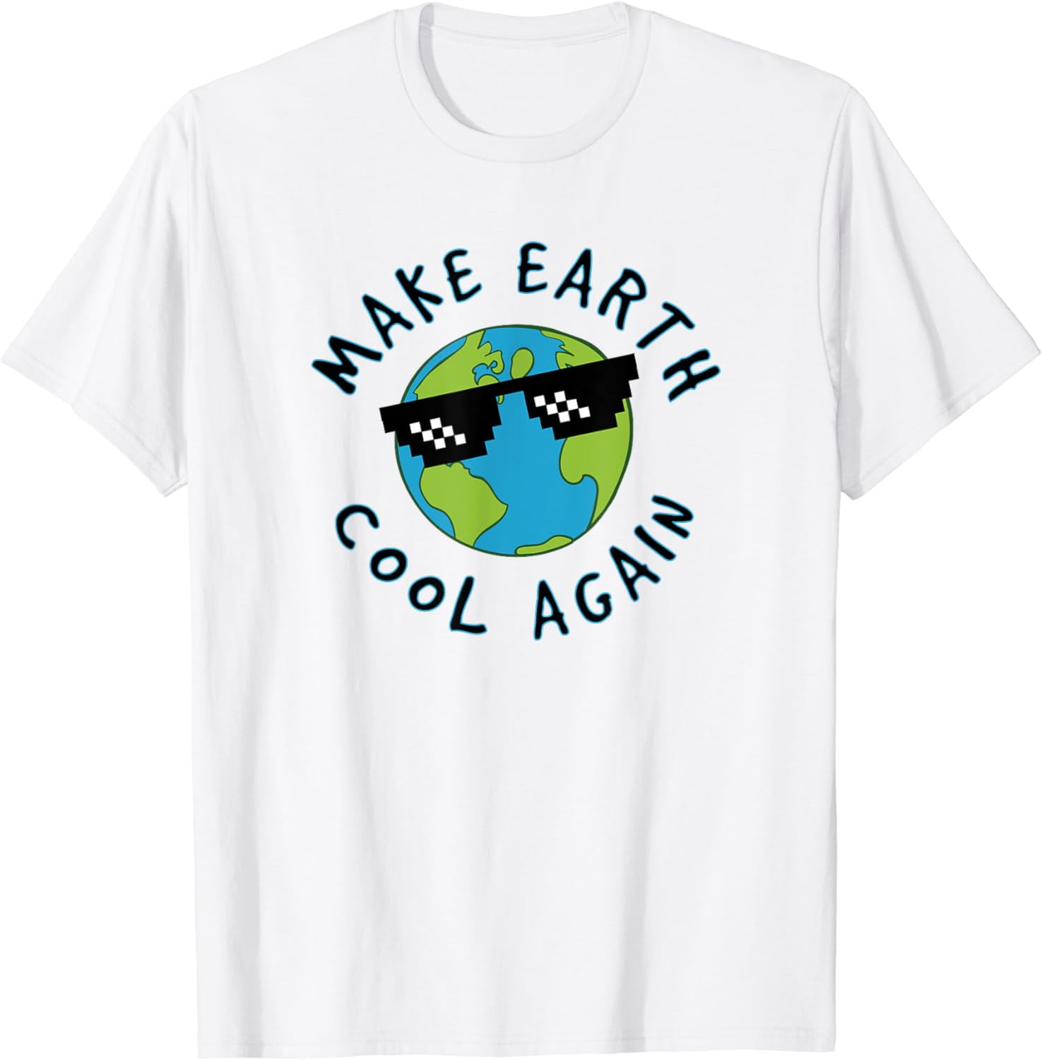 Make The Earth Cool Again Climate Change T-Shirt - Walmart.com