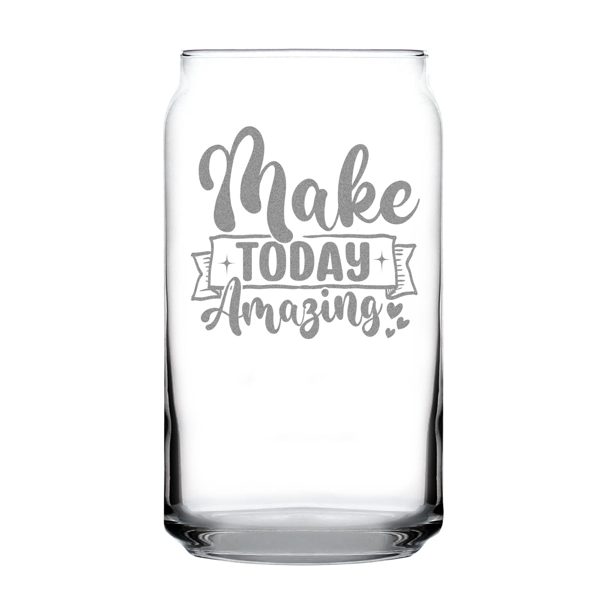 Make Today Amazing Hand Engraved Can Shaped Pint Glass, Motivational ...