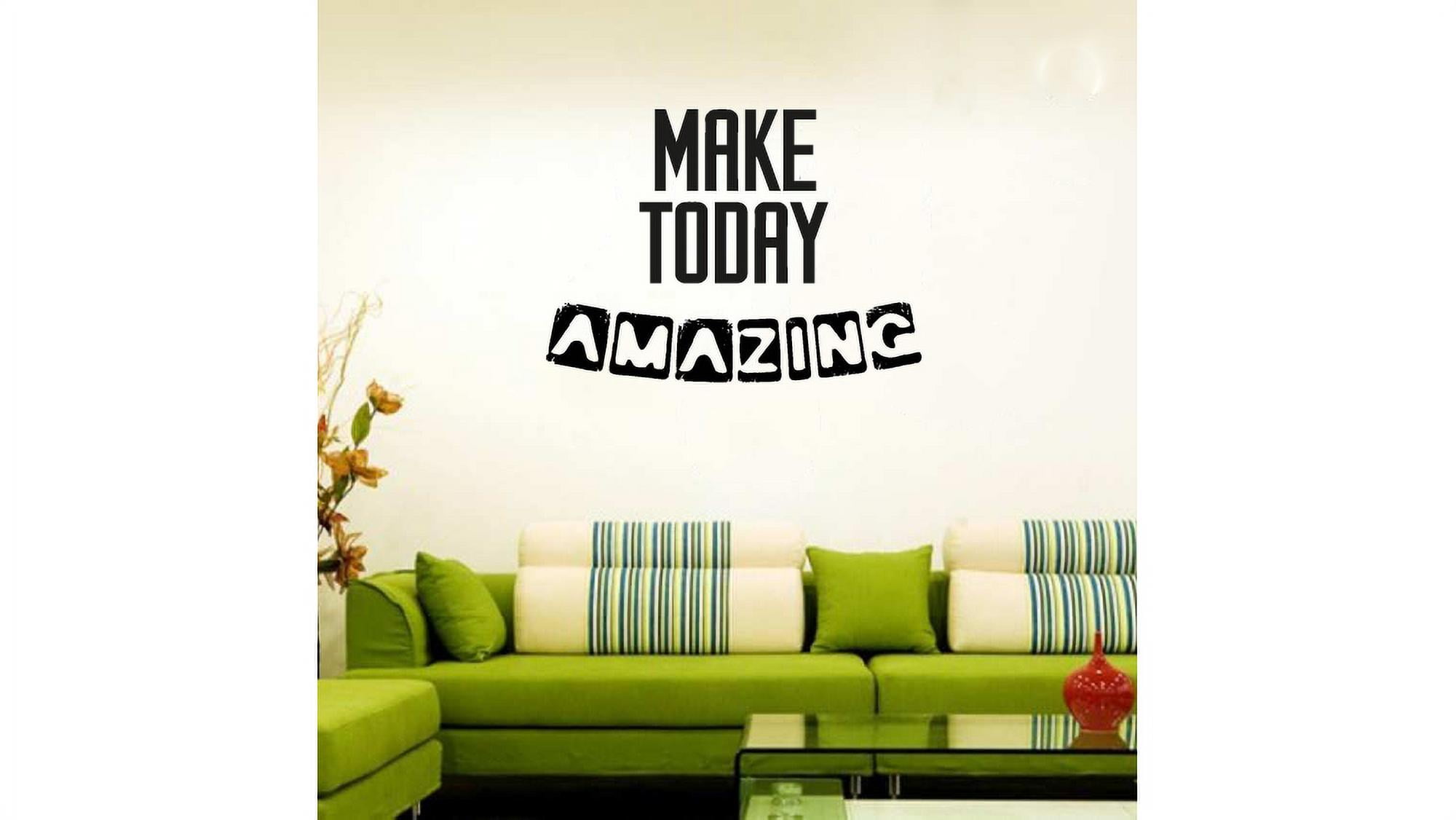 Make Today Amazing - Life Motivational Quote For Self Life ...