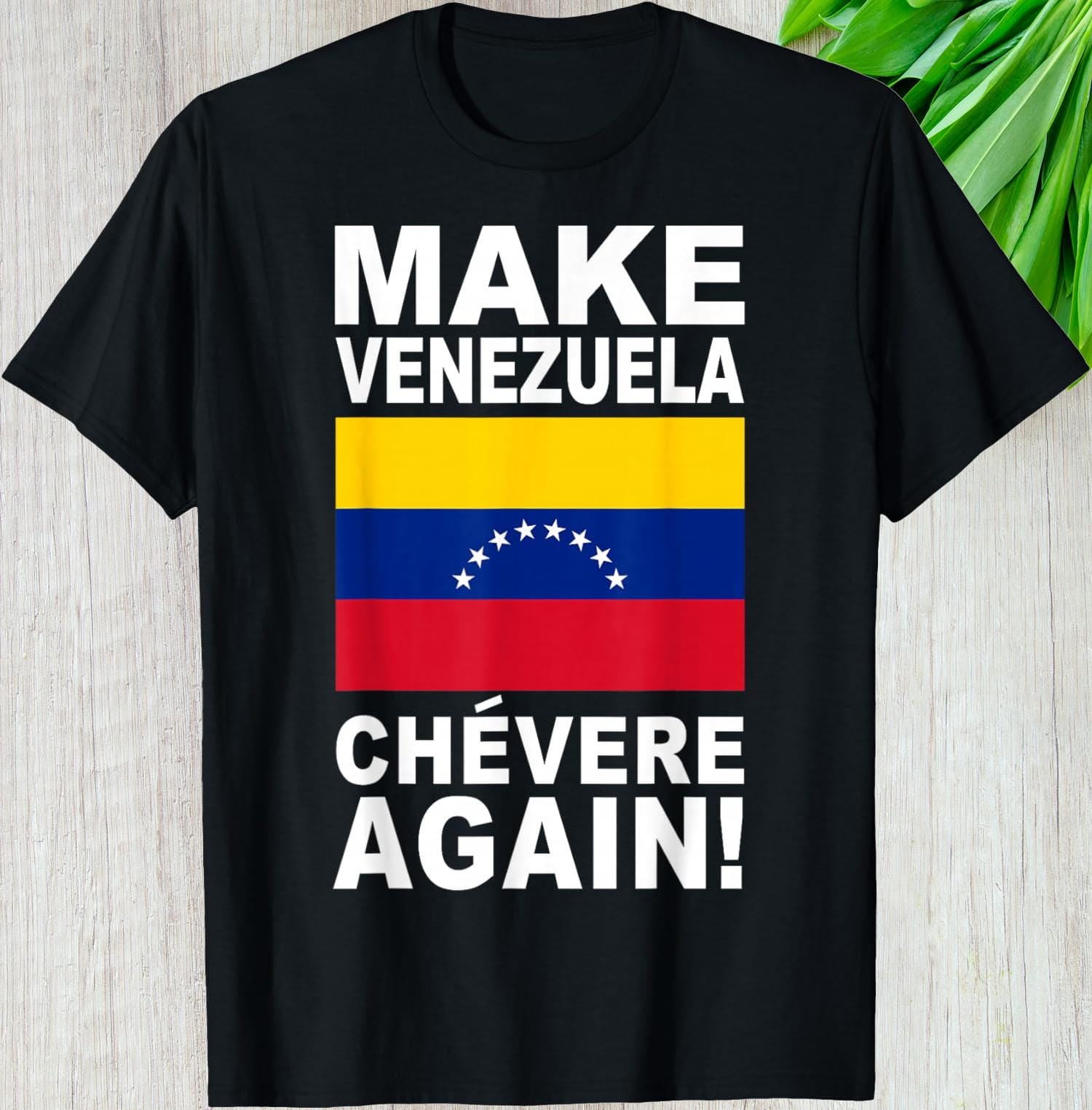 Make Venezuela Chevere Again Shirt, Make Venezuela Great Again Custom ...