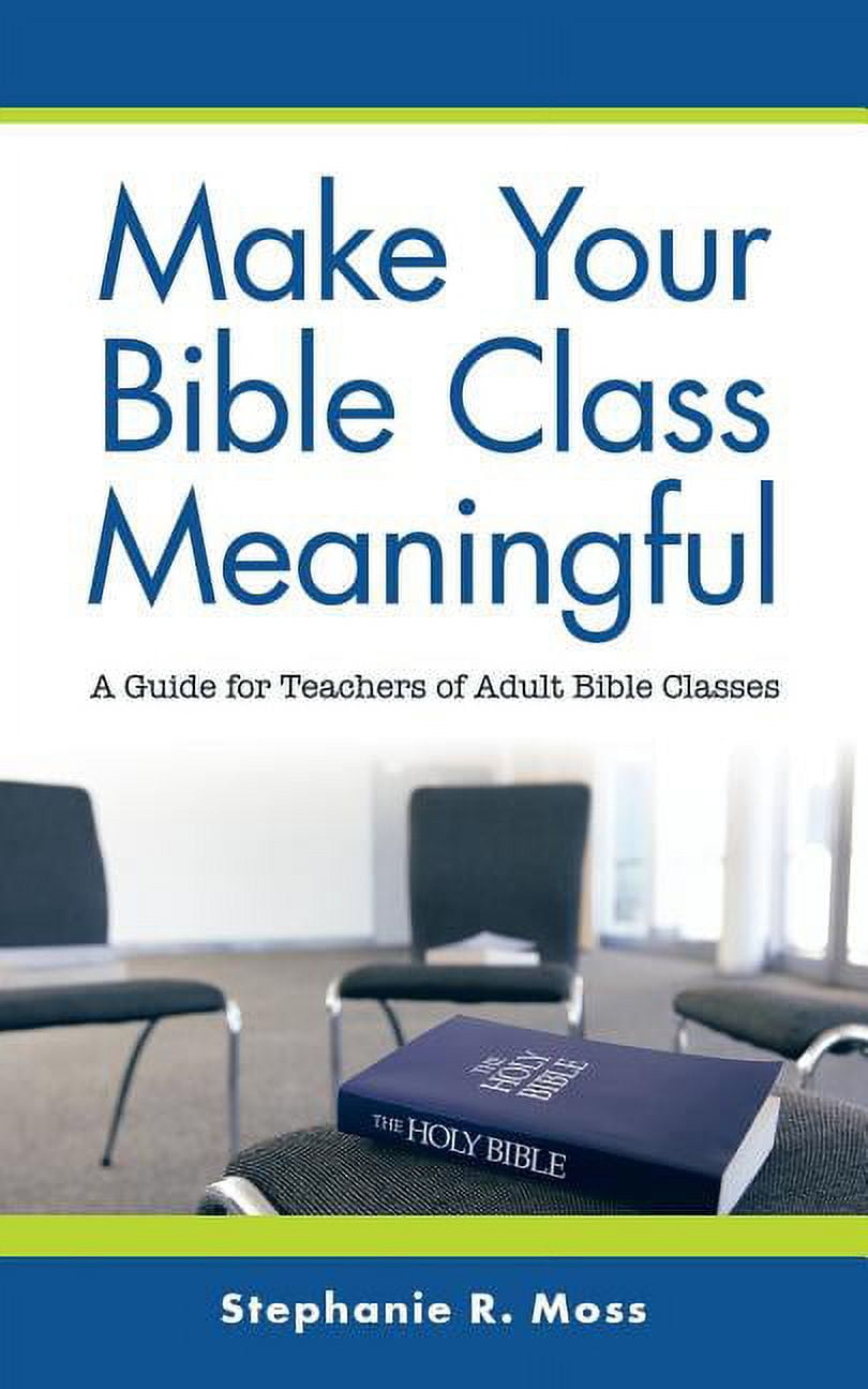 Make Your Bible Class Meaningful : A Guide for Teachers of Adult Bible ...
