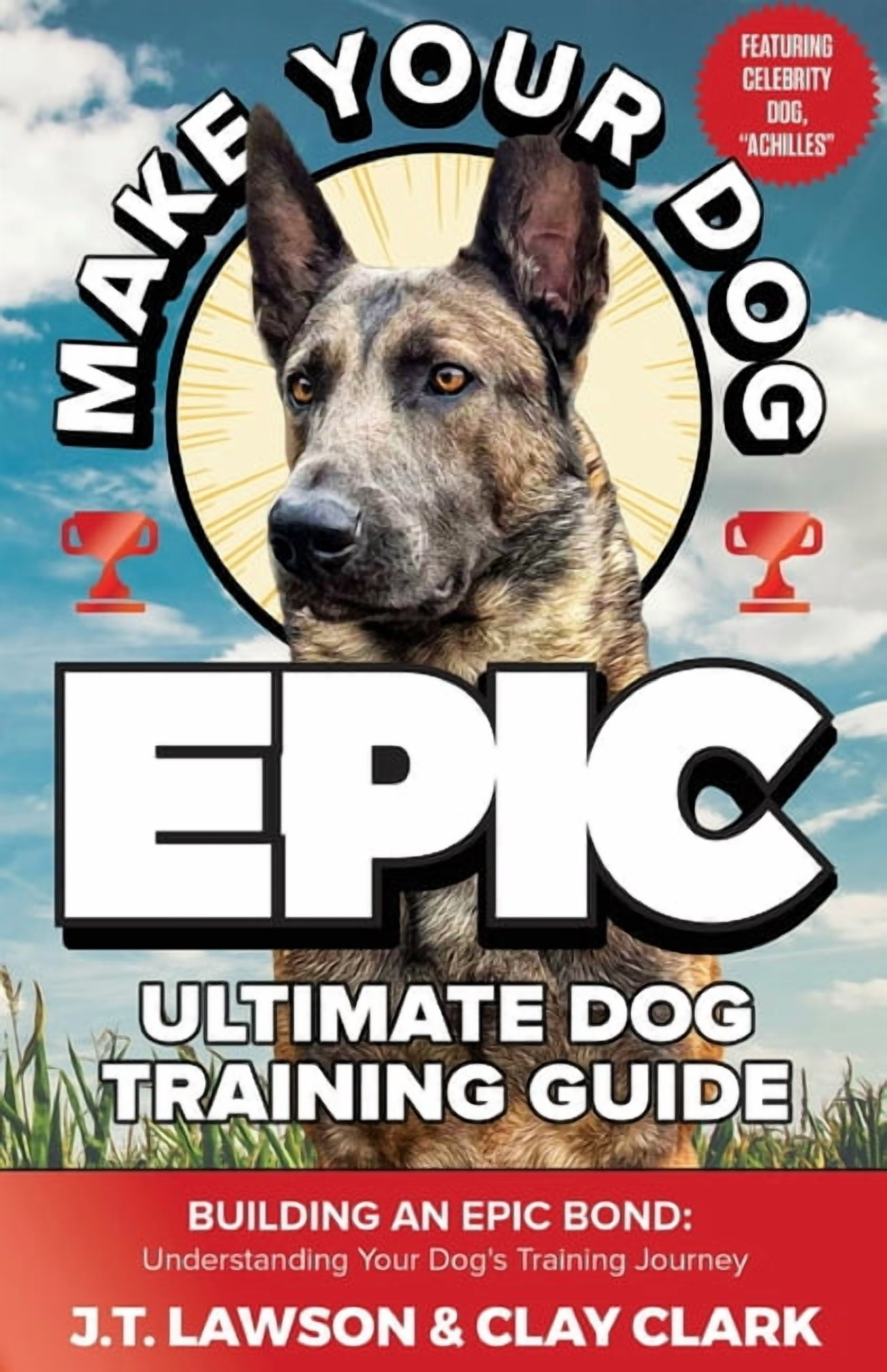 Make Your Dog Epic Ultimate Dog Training Guide, (Paperback) - Walmart ...