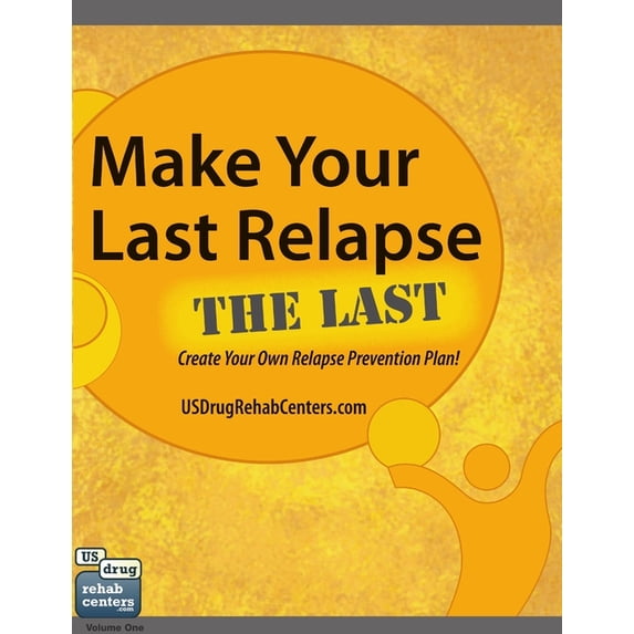 Make Your Last Relapse The Last - Create Your Own Relapse Prevention ...