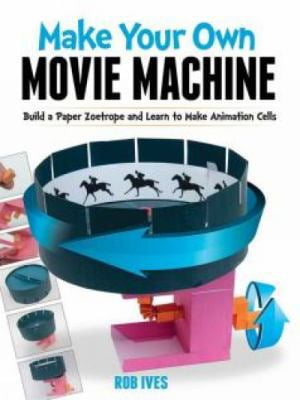 Pre-Owned Make Your Own Movie Machine: Build a Paper Zoetrope and Learn ...