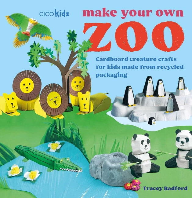 Make Your Own Zoo: 35 Projects to Make: Cardboard Creature Crafts for ...