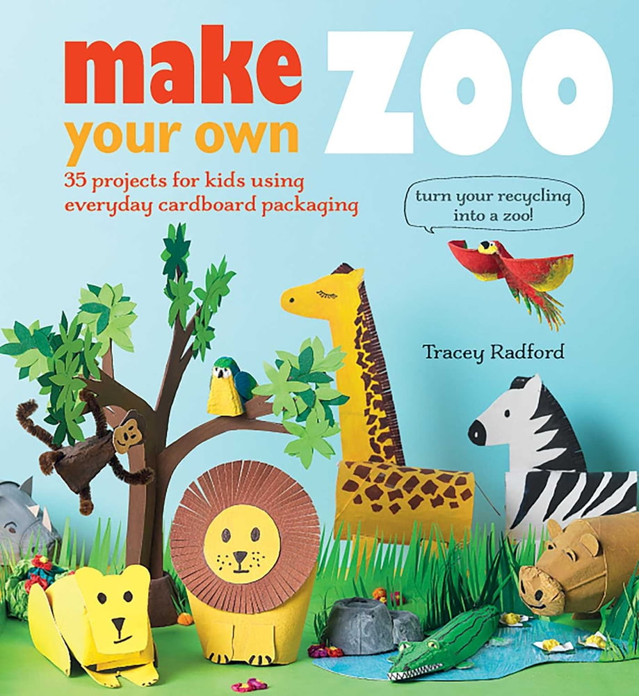 Pre-Owned Make Your Own Zoo: 35 Projects for Kids Using Everyday ...