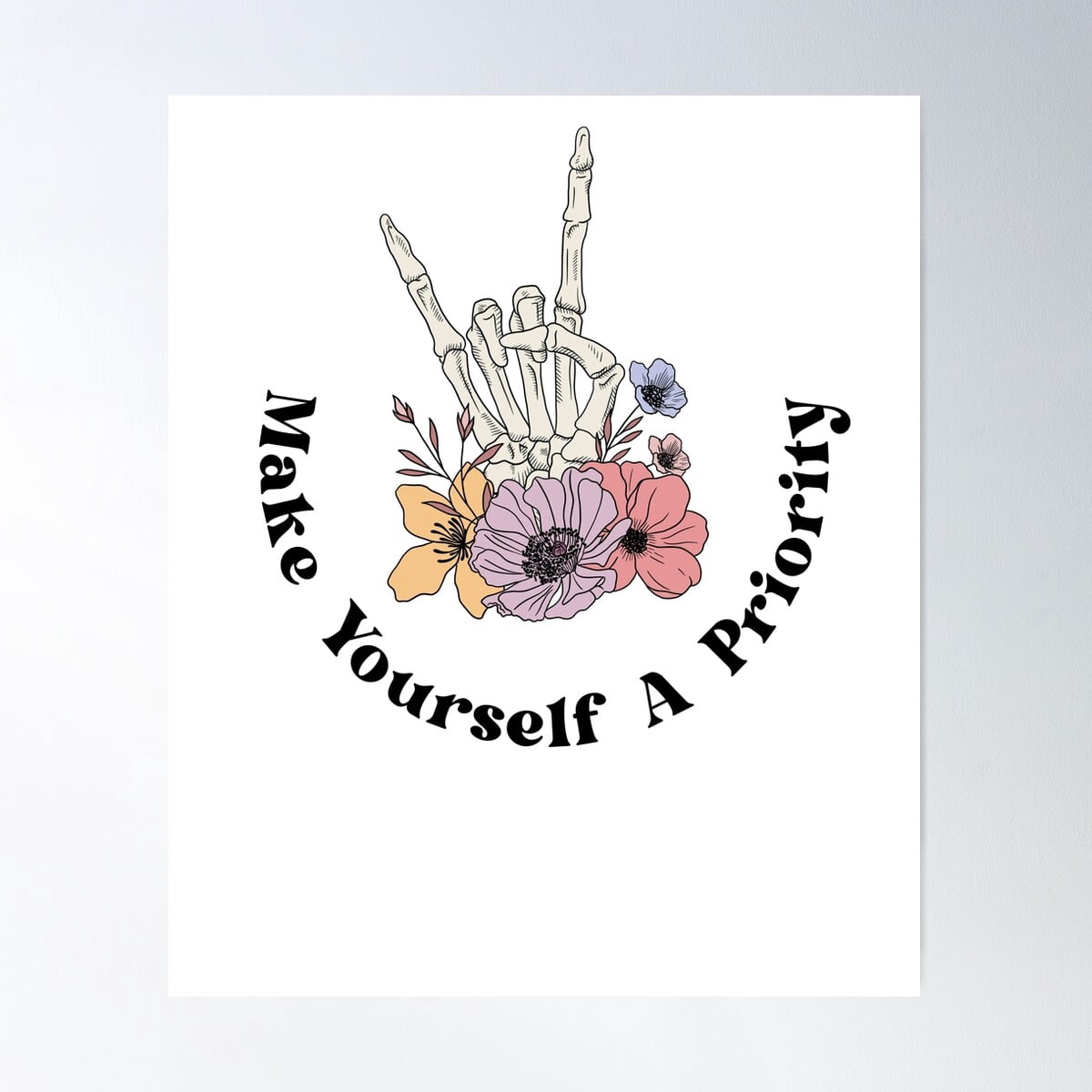 Make Yourself A Priority Skeleton Hand Rock On Flowers Poster Wall Art ...