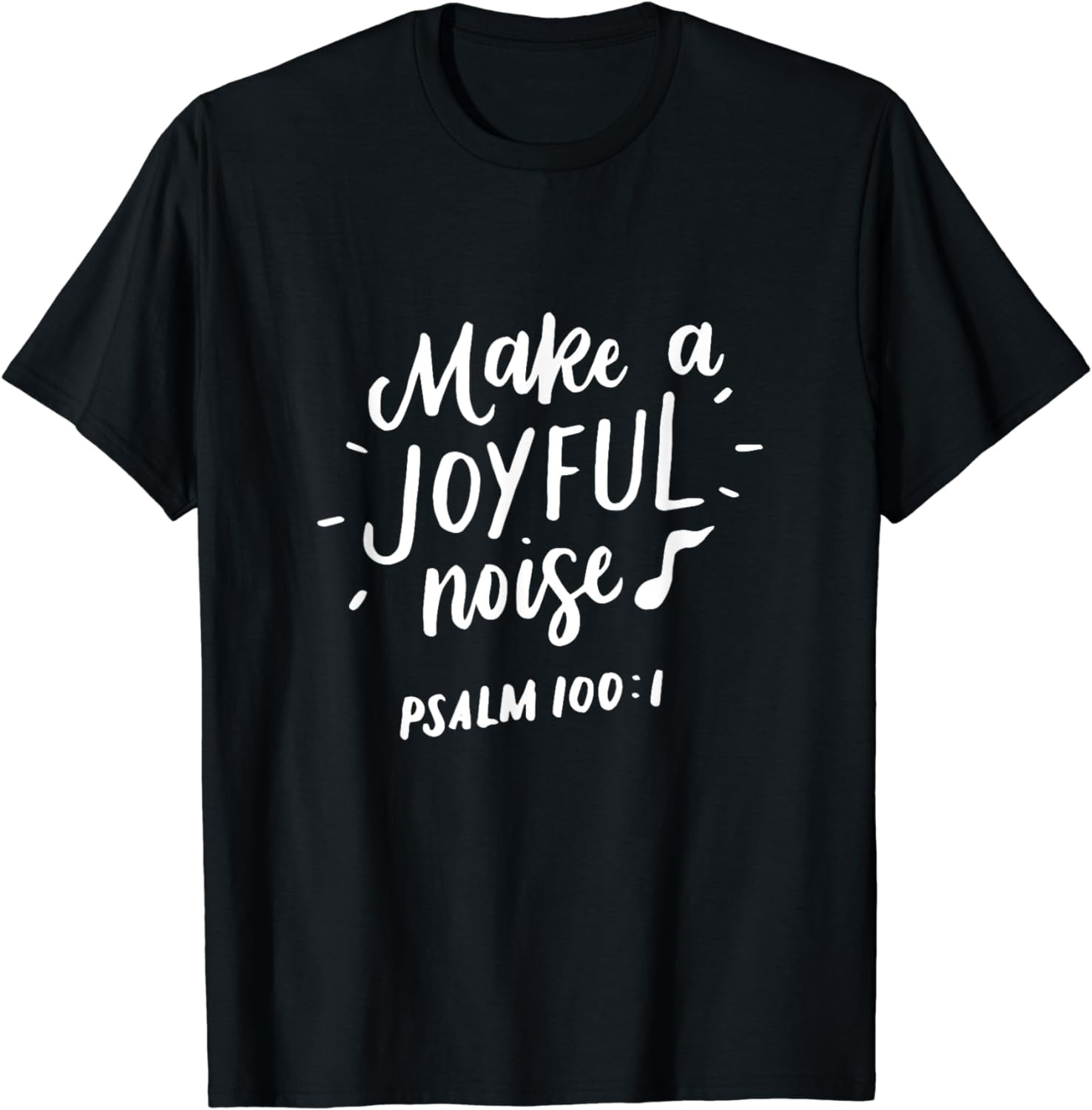 Make a Joyful Noise T-Shirt, Psalm 100, Christian Gifts - Walmart.com