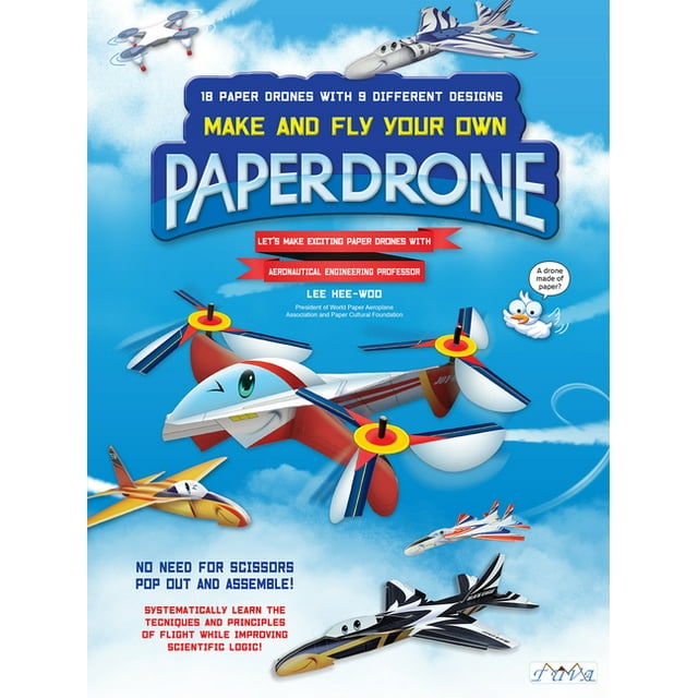 Make and Fly Your Own Paper Drone : 18 Paper Drones with 9 Different ...
