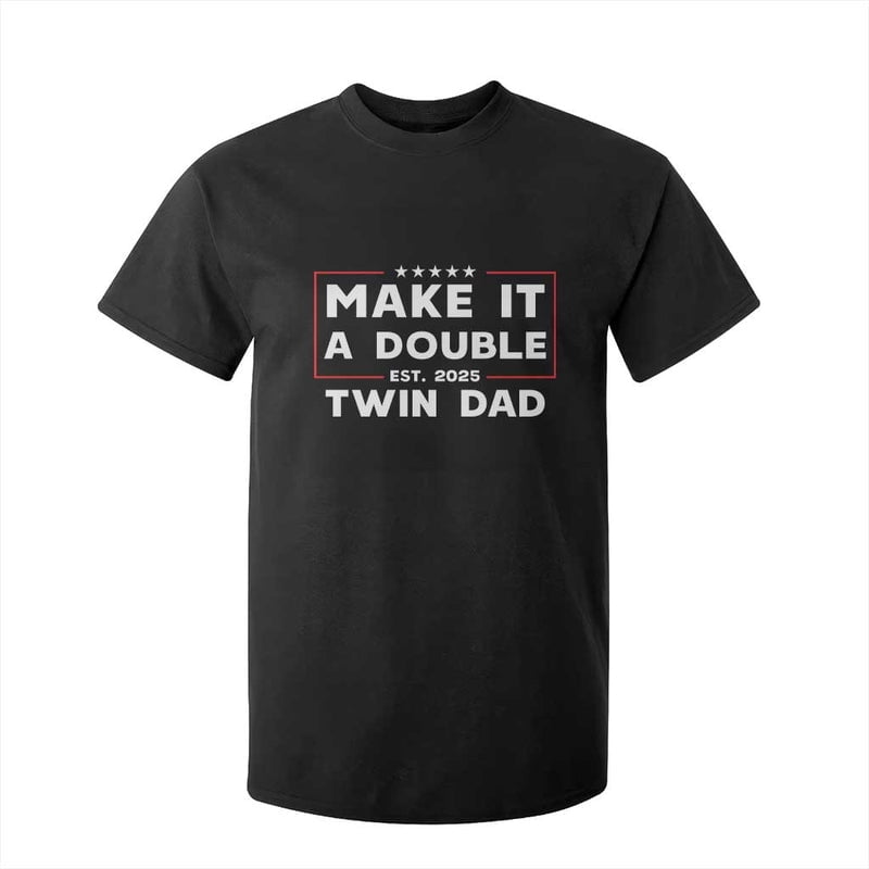 Make it a double Est 2025 Twin dad Tshirt, Twin Dad T Shirt Make It A ...
