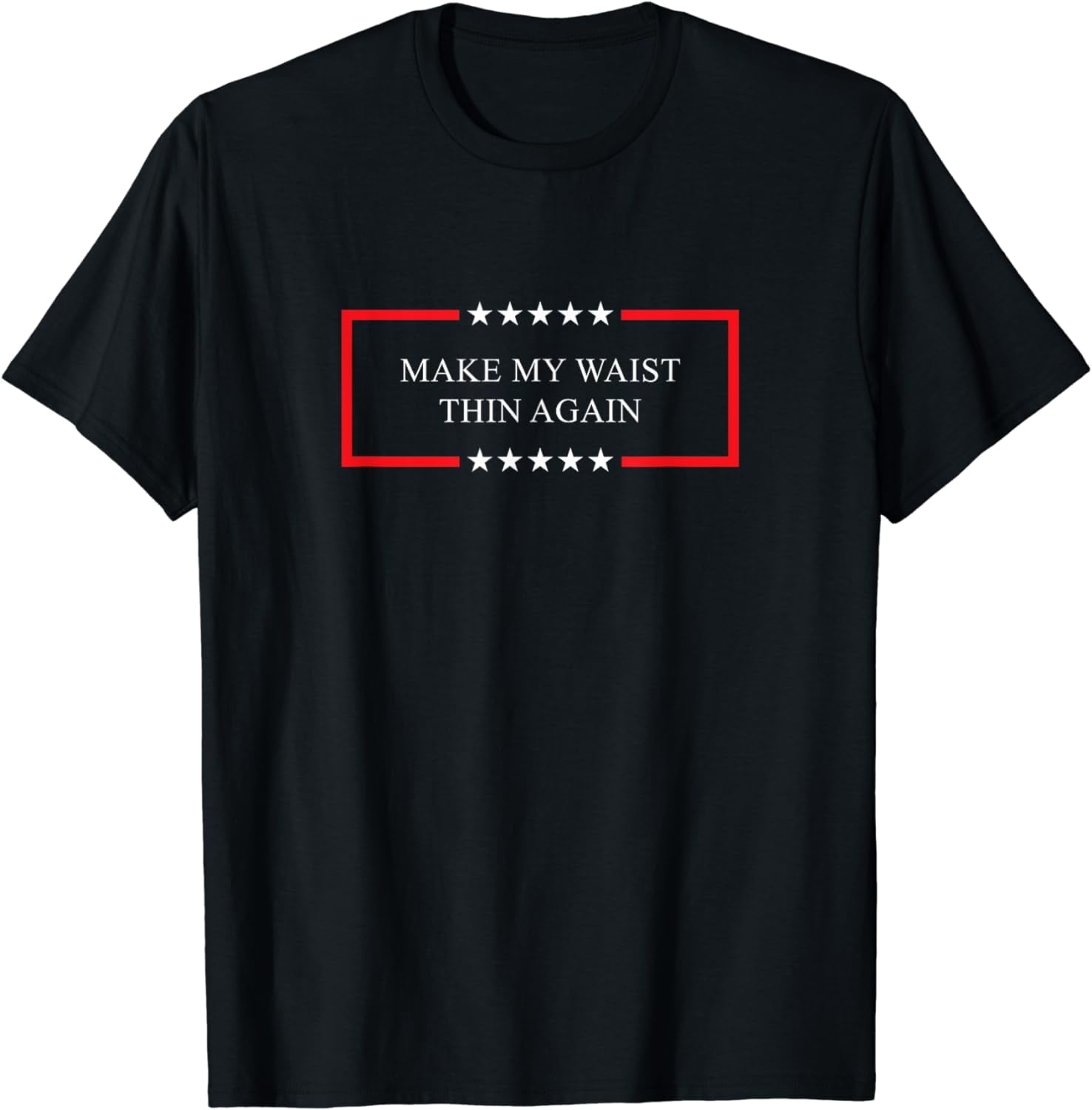 Make my waist thin again - Weight loss journey T-Shirt - Walmart.com